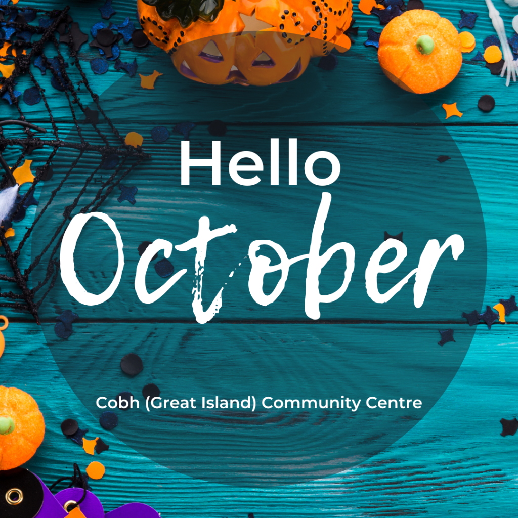 🍁🌙🥧🍂☕️🎃🕯 Hello October 🍁🌙🥧🍂☕️🎃🕯 - Cobh Great Island Community Centre